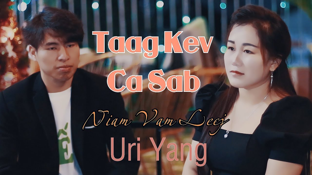 Taag Kev Ca Sab Cover|| Uri Yang & Lan Yang (N. Vam Leej) Mv Official ...