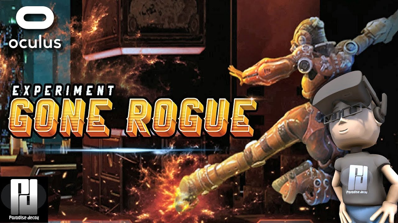 EXPERIMENT GONE ROGUE VR - EXCLUSIVE 1ST LOOK // Oculus Rift + Touch ...