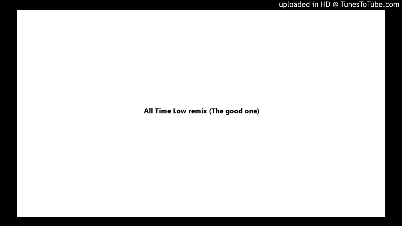 All Time Low remix (The good one) - YouTube