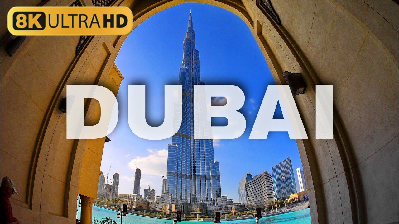 Dubai / United Arab Emirates In 8K ULTRA HD 60FPS - YouTube