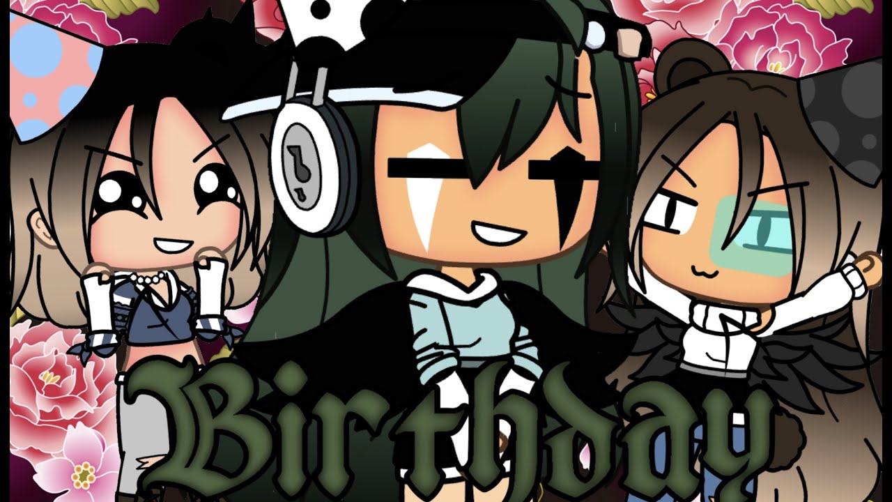 Birthday MEME [] GLMV - YouTube