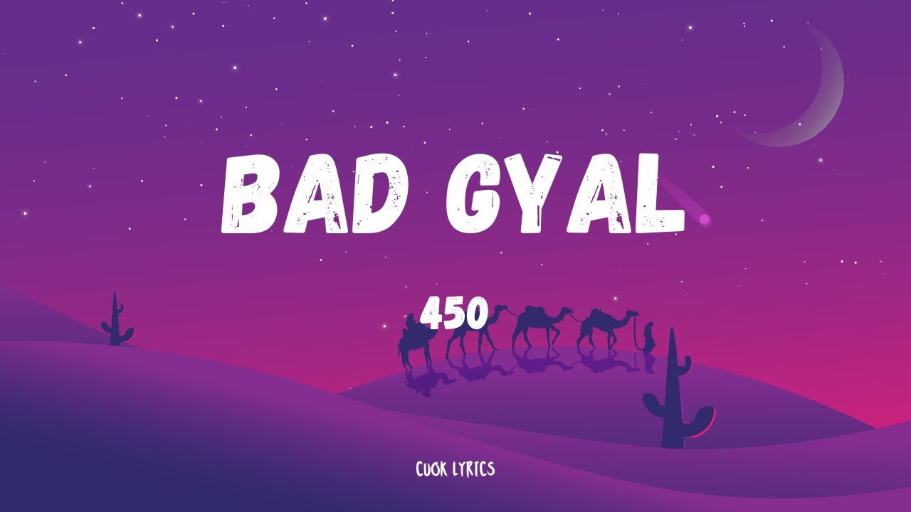 450 - Bad Gyal (Lyrics) - YouTube