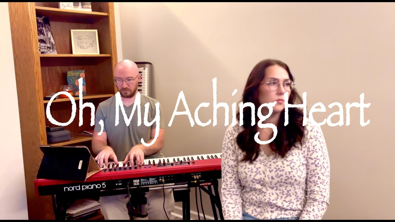 Oh, My Aching Heart - YouTube