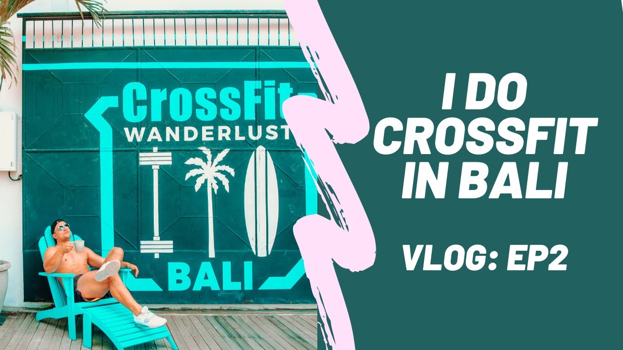 I do Crossfit at Wanderlust Bali. EP2. Bali Vlog - YouTube