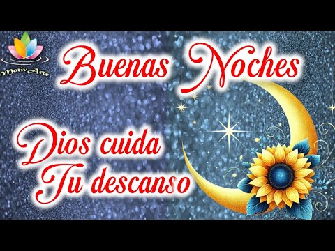 Buenas Noches Dios Cuida tu Descanso FELIZ NOCHE PARA TI Bendiciones
