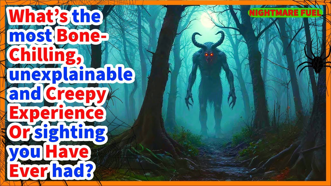 "Creepiest, bone-chilling and Unexplainable Encounters That Still Haunt ...