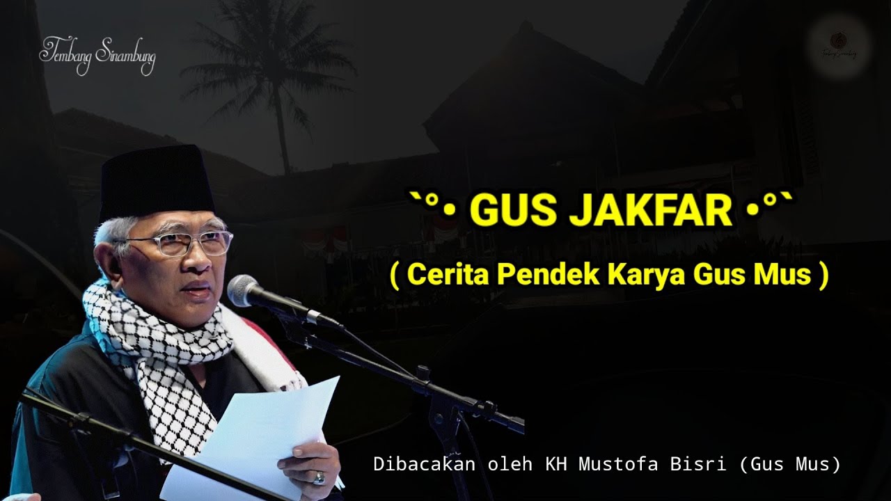 Gus Jakfar dan Kyai Tawakal (Cerita Pendek Gus Mus) || Tembang ...