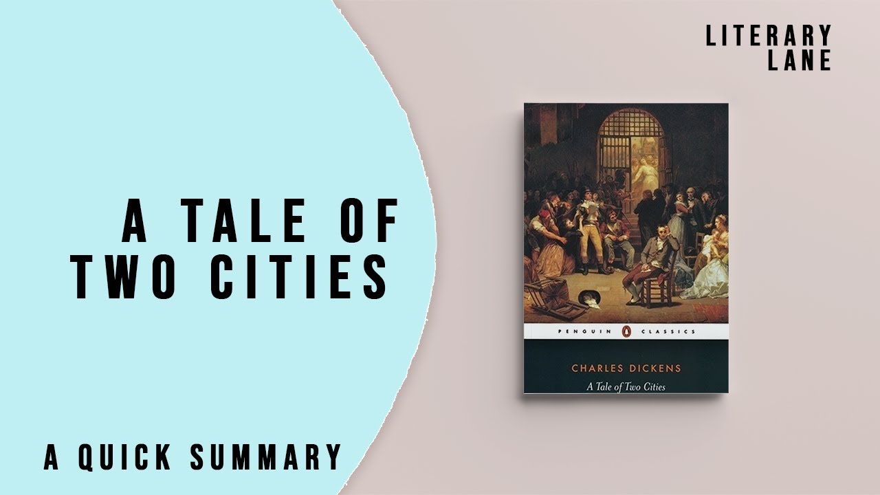 A TALE OF TWO CITIES by Charles Dickens | A Quick Summary - YouTube