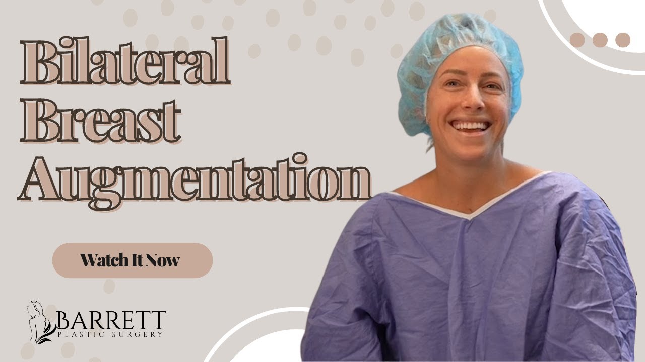 Beautiful Bilateral Breast Augmentation With Dr. Barrett - YouTube