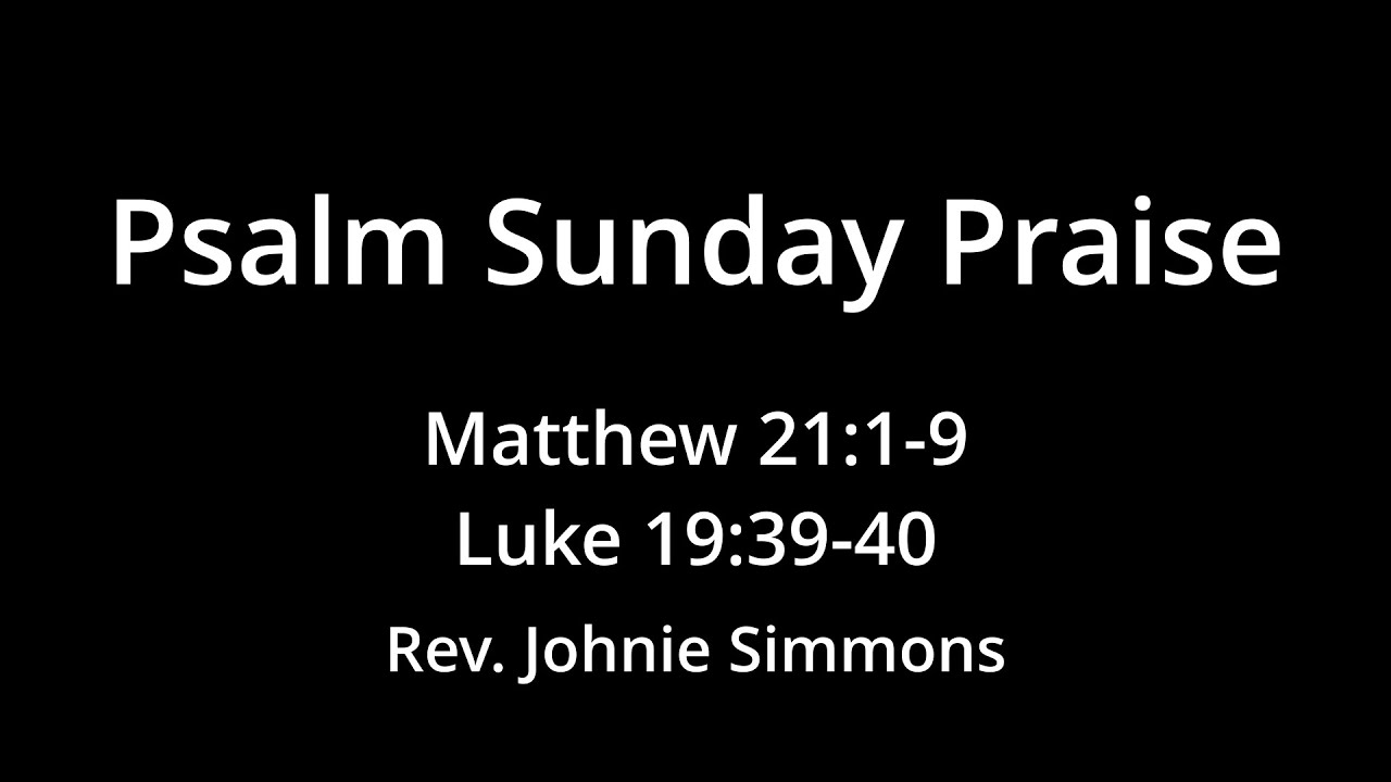 Sermon-Psalm Sunday Praise - YouTube