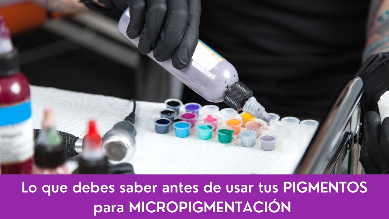 Lo que debes Saber antes de usar tus PIGMENTOS PARA MICROPIGMENTACIÓN ...