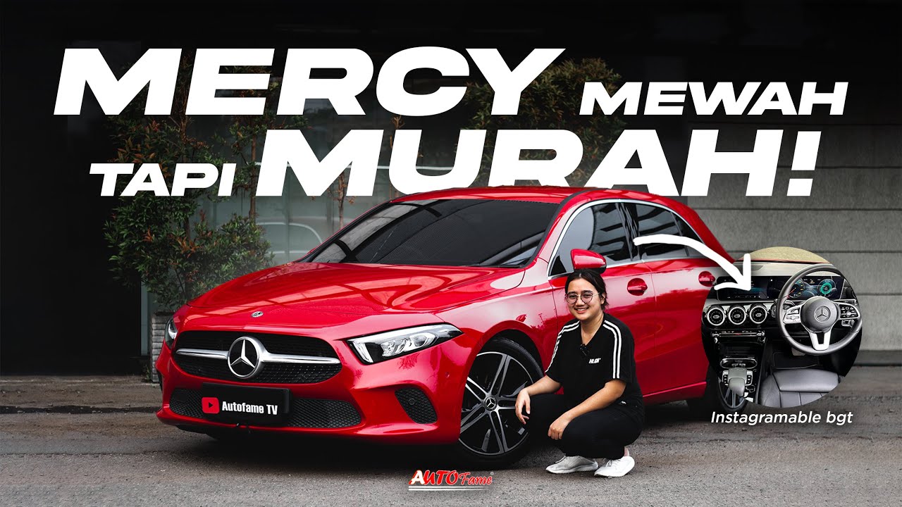 KELIATANNYA MAHAL PADAHAL MERCY TER "MURAH" | Mercedes Benz A200 | WITH ...