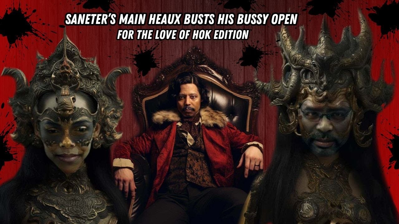 Saneter's Main Heaux Busts His Bussy Open/ For The Love Of HOK Edition ...