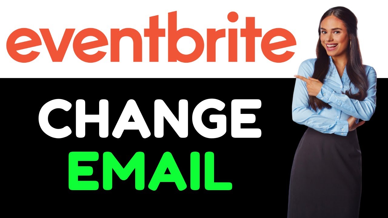 How To Change Email On Eventbrite ( How Do I Edit/Change Email Address ...