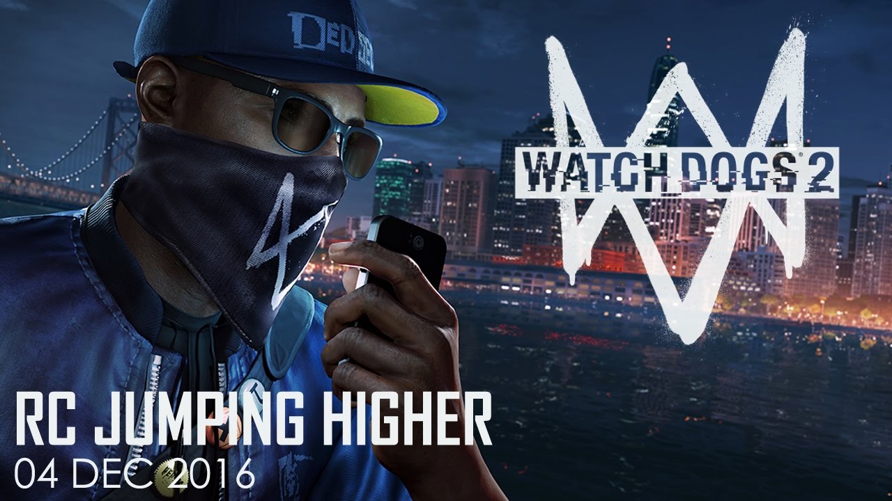 Watch Dogs 2 - RC Jumping Higher [4 Dec 2016] - YouTube