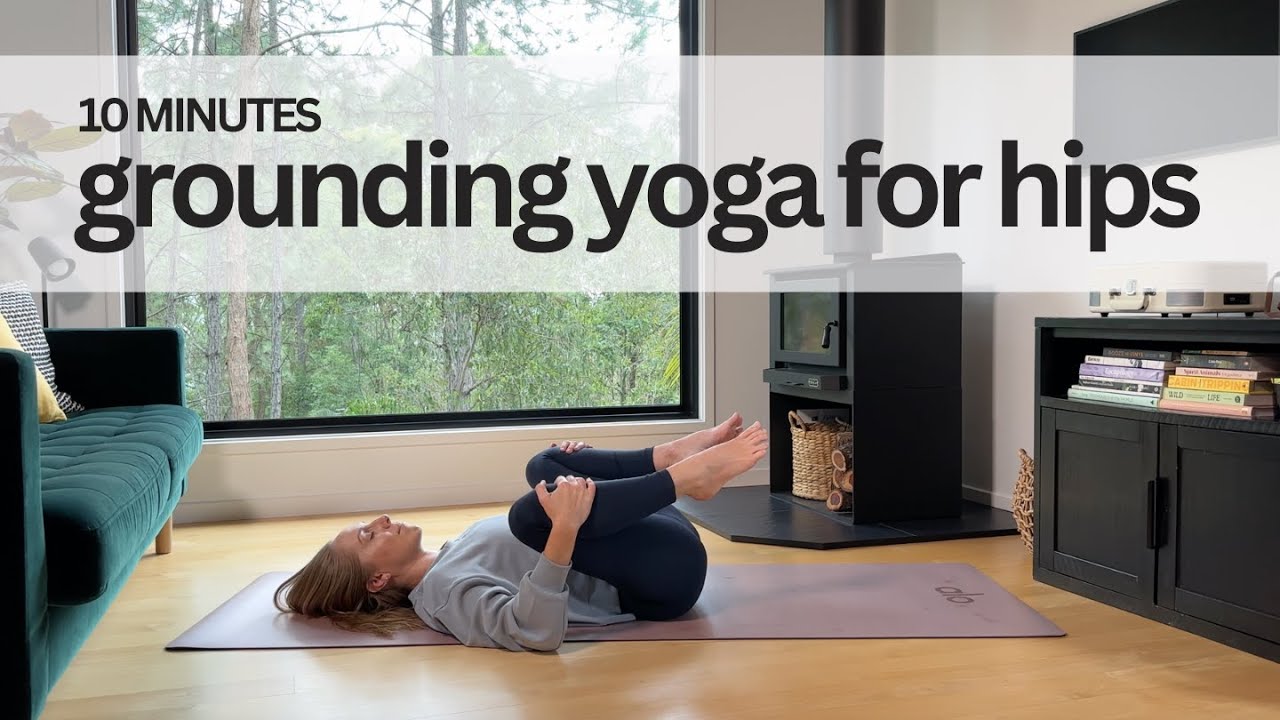 Grounding Yoga for Hips | 10 Minutes - YouTube