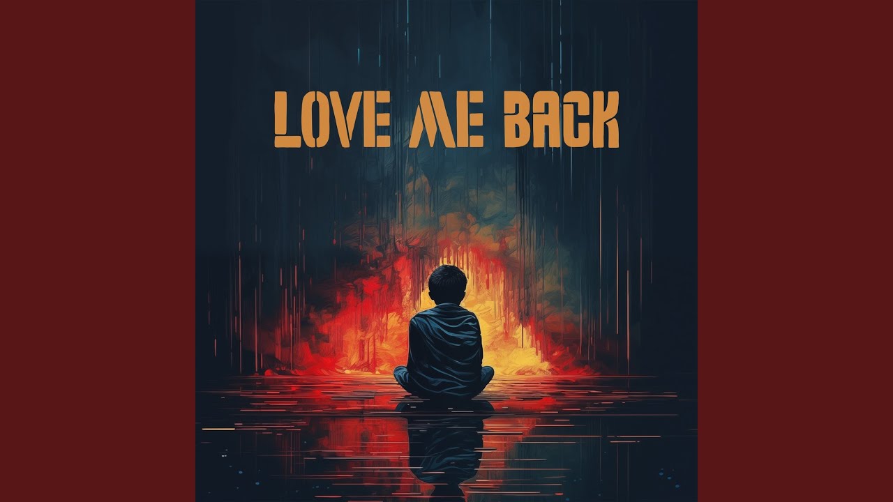 Love Me Back - YouTube Music