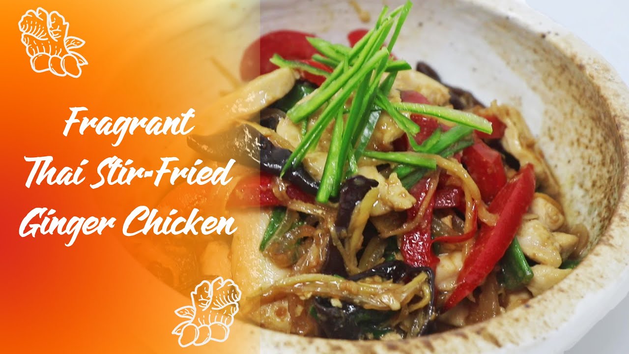How to cook Fragrant Thai Stir-Fried Ginger Chicken | Gai Pad King Thai ...