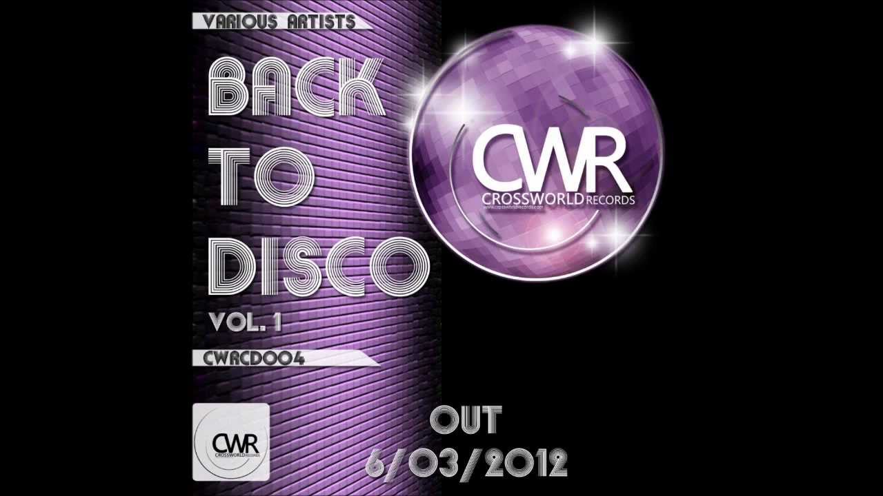 VA 'Back to Disco vol. 1' - OUT NOW - [Crossworld Records] - YouTube
