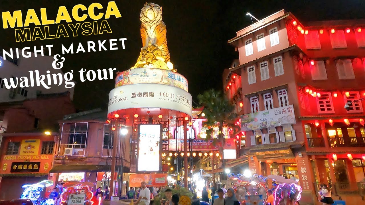 Malacca: Nightlife Walking Tour - & Night Market - Malaysia 🇲🇾 - YouTube