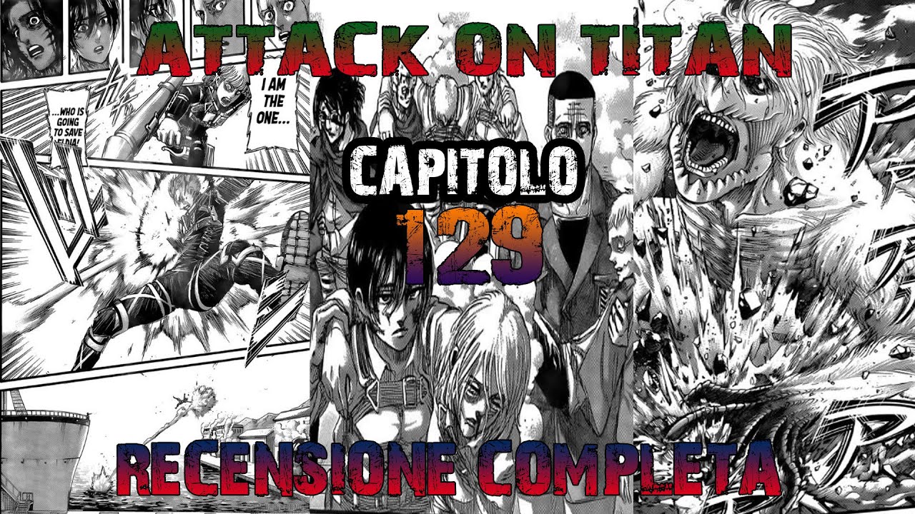 Attack On Titan CAPITOLO 129 RECENSIONE COMPLETA [NOSTALGIA] ITA - YouTube