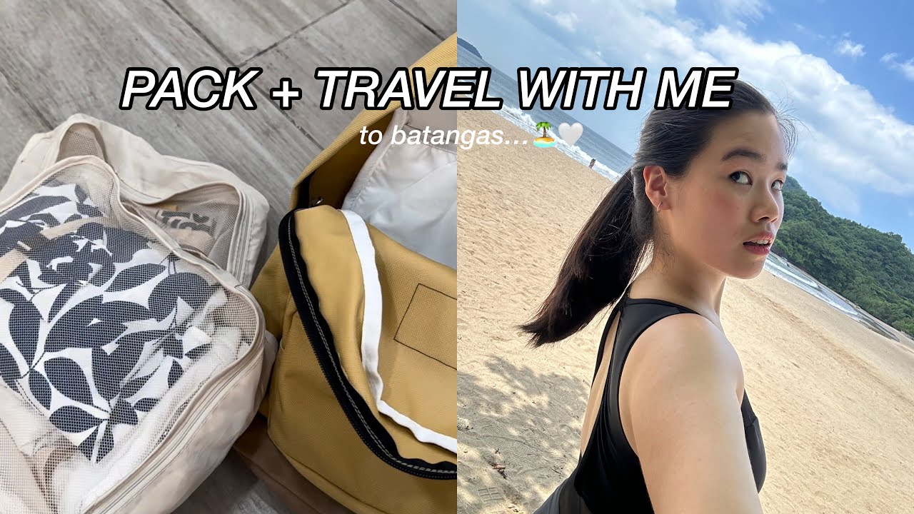 PACK + TRAVEL WITH ME TO BATANGAS🏝🤍 | Aimee Yap - YouTube