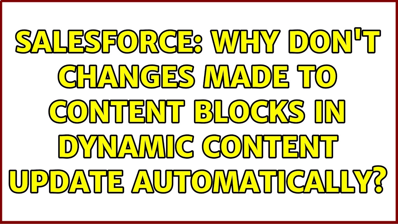 Salesforce: Why don't changes made to content blocks in dynamic content ...