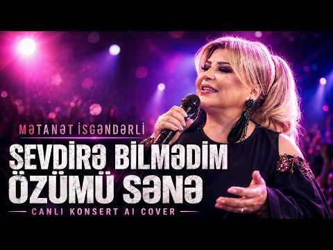 Sevdirə Bilmədim Özümü Sənə ❤️ Mətanət İsgəndərli | Canlı Konsert AI Cover