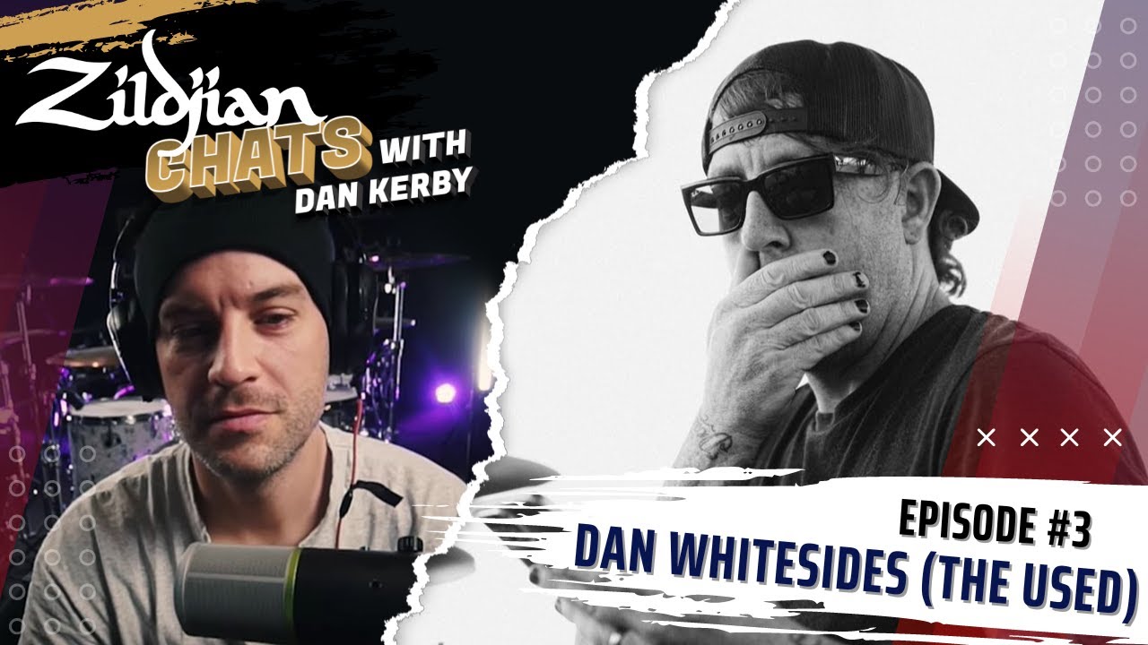 Ep. #3: Dan Whitesides (The Used) | Zildjian Chats with Dan Kerby # ...