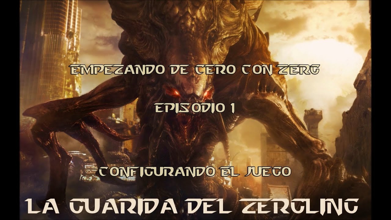 Empezando de cero con Zerg Episodio 1 Configuración y Hotkeys - YouTube