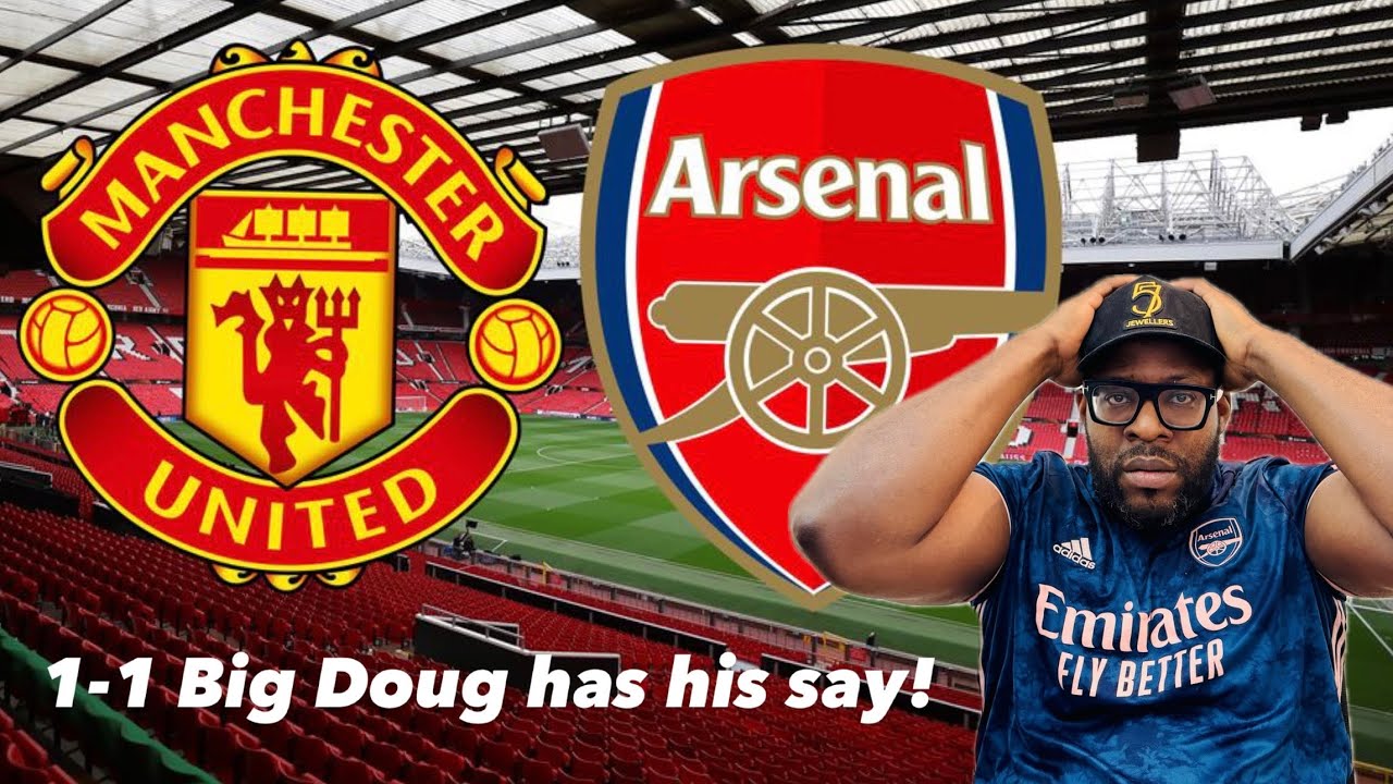 1-1 AT Old Tafford | Big DOUG Match Reaction - YouTube