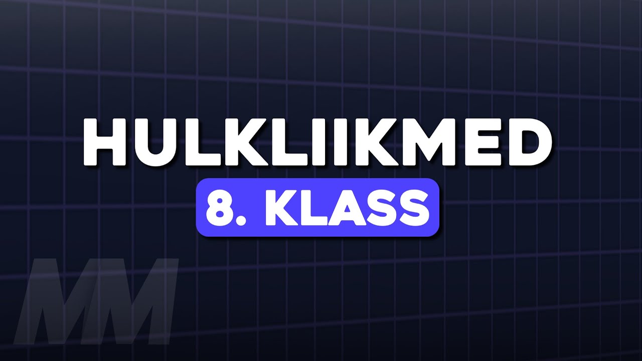 Hulkliikmed │ 8. klass - YouTube
