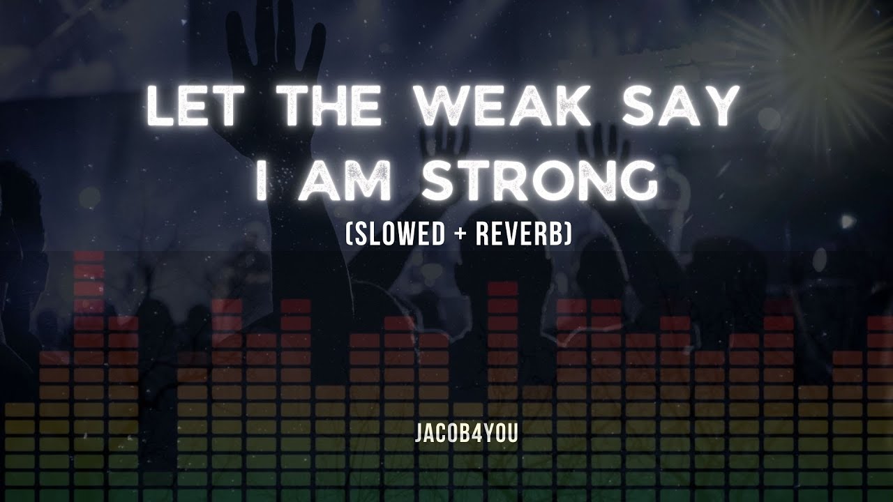 Let the weak say, "I am strong" II #worship_song II #jacob4you - YouTube