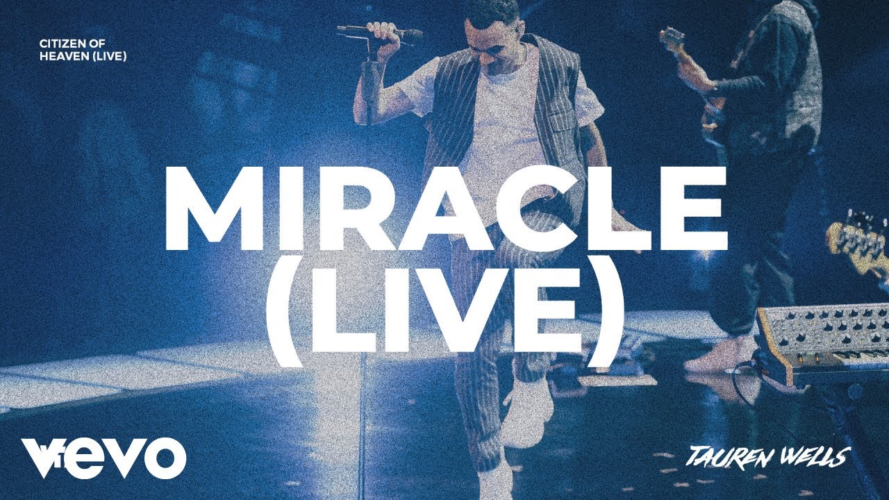 Tauren Wells - Miracle (Live) - YouTube Music