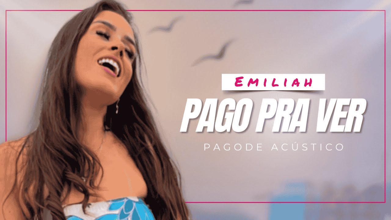 EMILIAH - PAGO PRA VER - YouTube