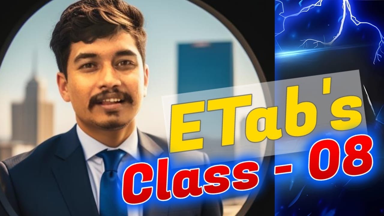 Etabs for building design class 8 by Engr Noman Khondokar | Civil ...