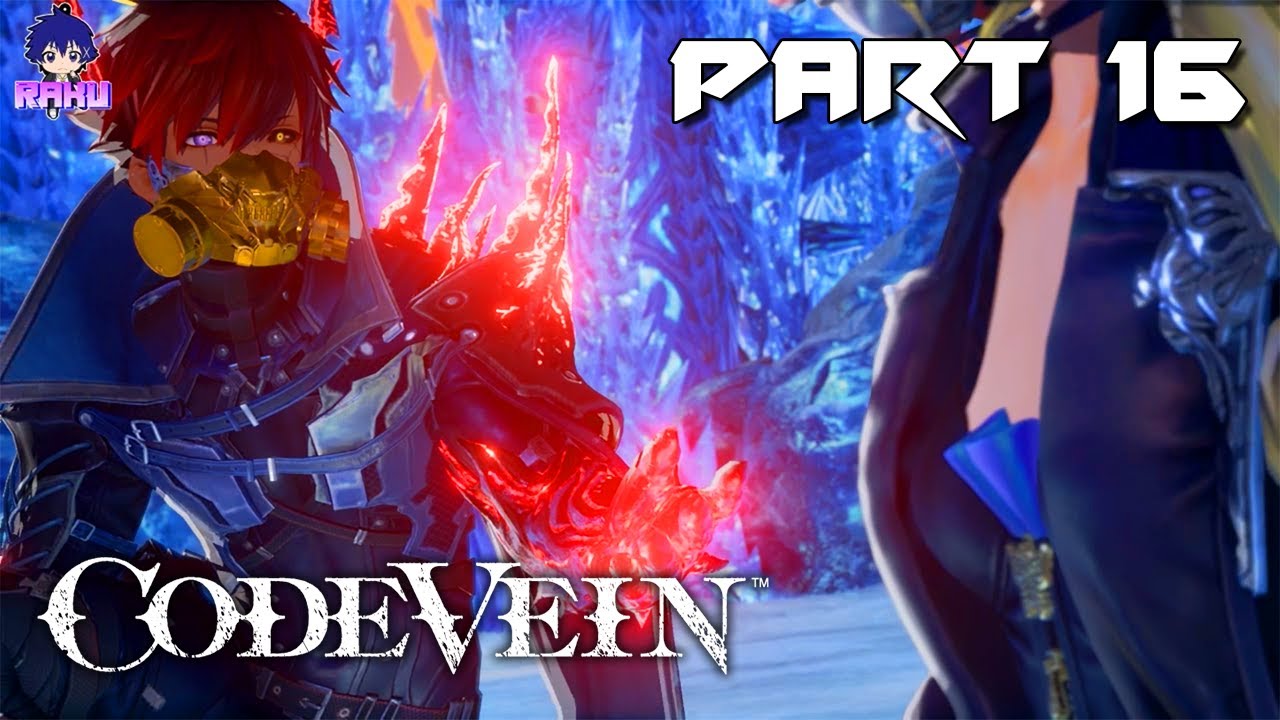 Code Vein - PC Walkthrough - No Commentary (PART 16) - YouTube