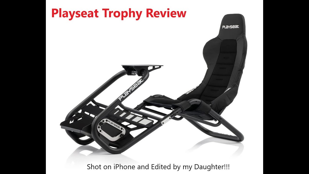 Playseat Trophy Review (my first review, edited by my daughter) - YouTube