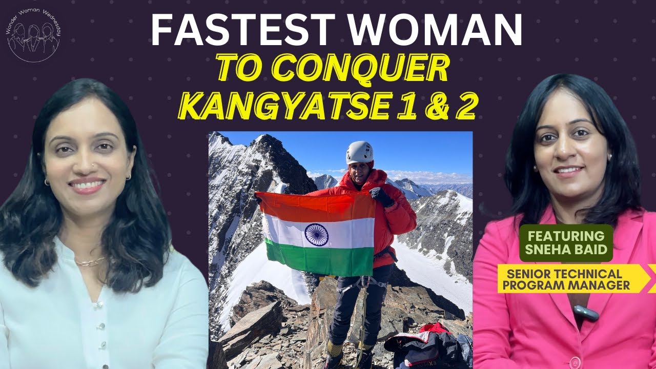Fastest Woman to Conquer Kangyatse 1 & 2 | Sneha Baid's Journey # ...