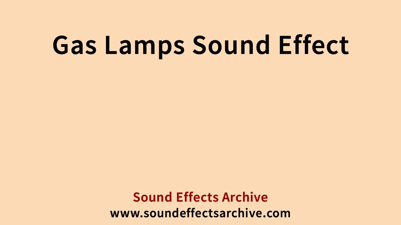Gas Lamps Sound Effect - Royalty Free - YouTube