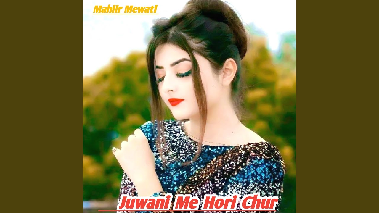 Juwani Me Hori Chur - YouTube