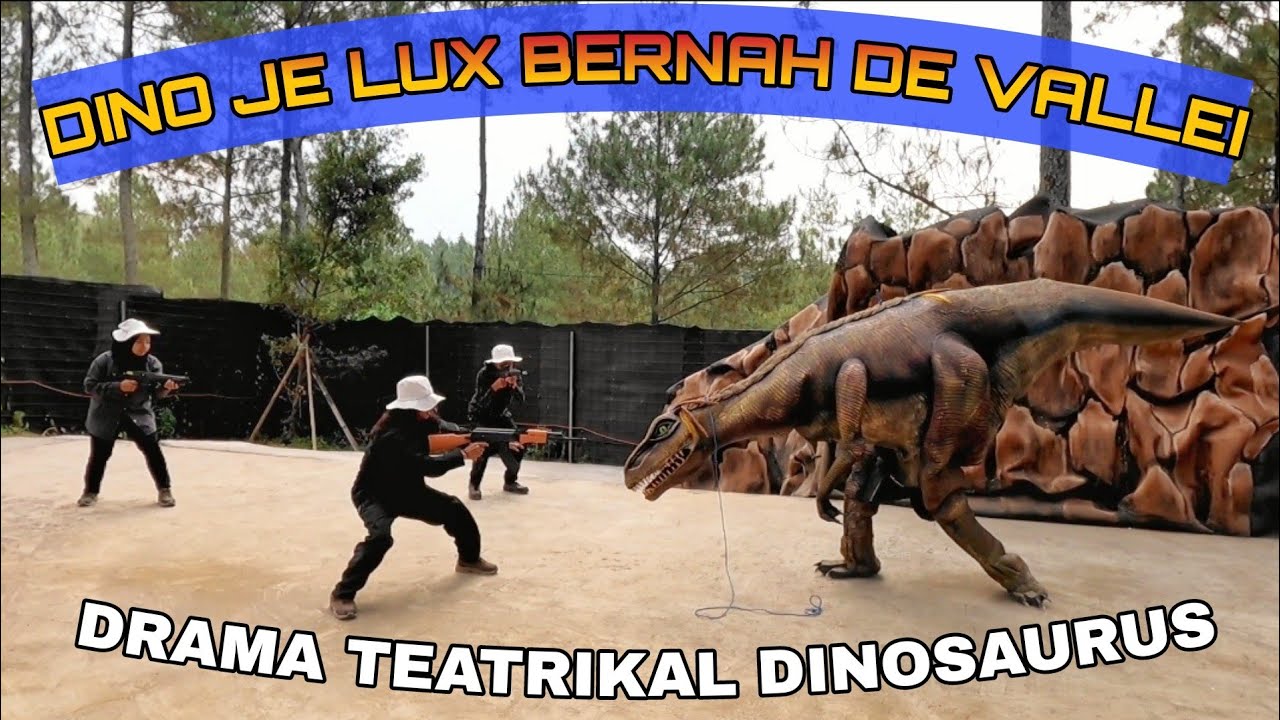 DINO JE LUX || PERTUNJUKAN TEATRIKAL DINOSAURUS DI BERNAH DE VALLEI ...
