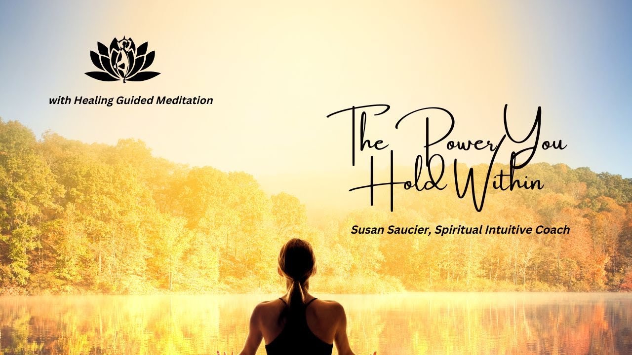 The Power You Hold Within / HEALING GUIDED MEDITATION / Episode Two ...