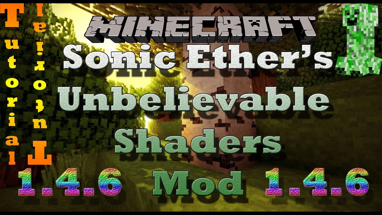 1.4.6 How To: Install Sonic Ether's Unbelievable Shaders Mods Minecraft ...