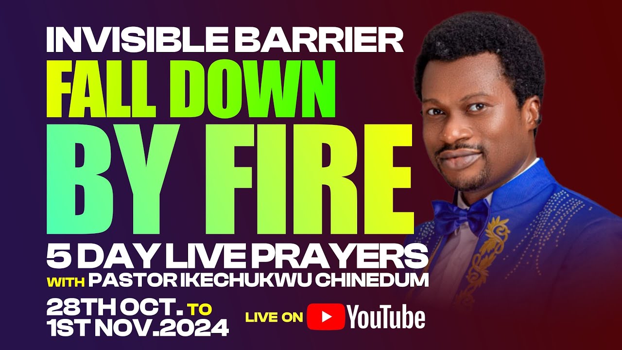 WICKED INVISIBLE BARRIERS MUST FALL BY FIRE | LIVE PRAYERS WITH PASTOR IKECHUKWU CHINEDUM DAY 5 ...
