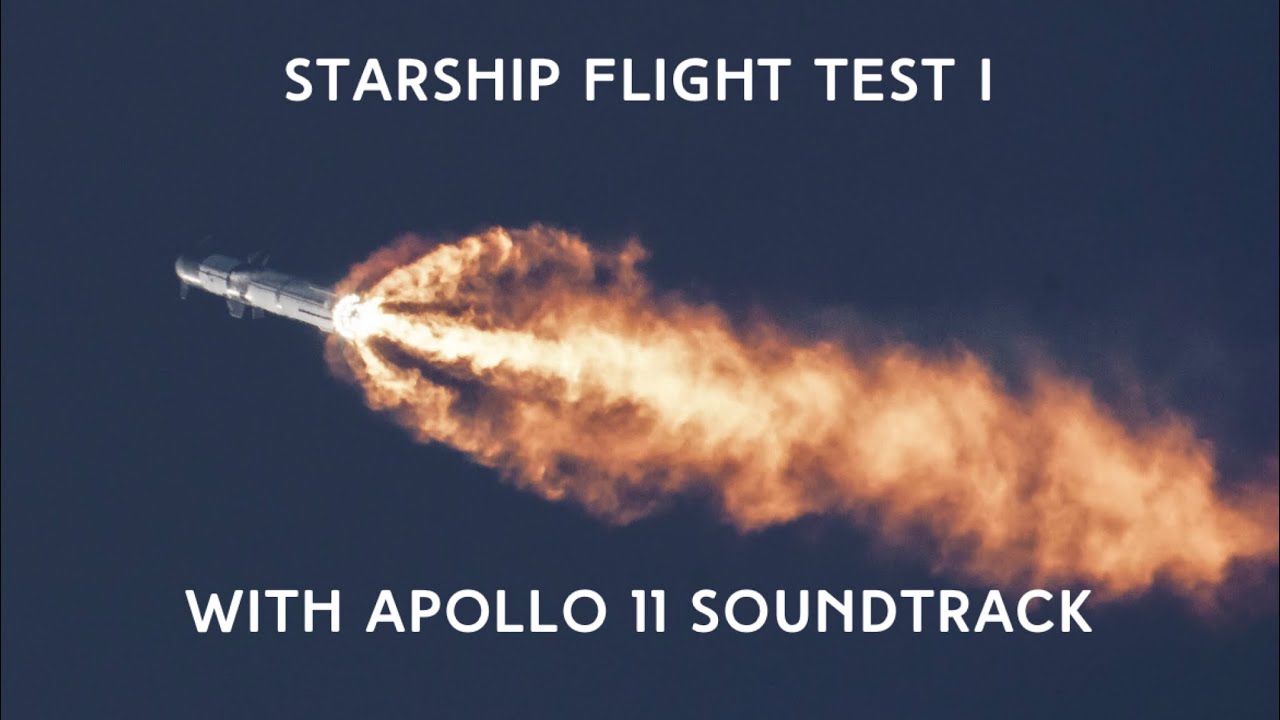 Starship Flight Test I with Matt Morton’s Apollo 11 Soundtrack - YouTube