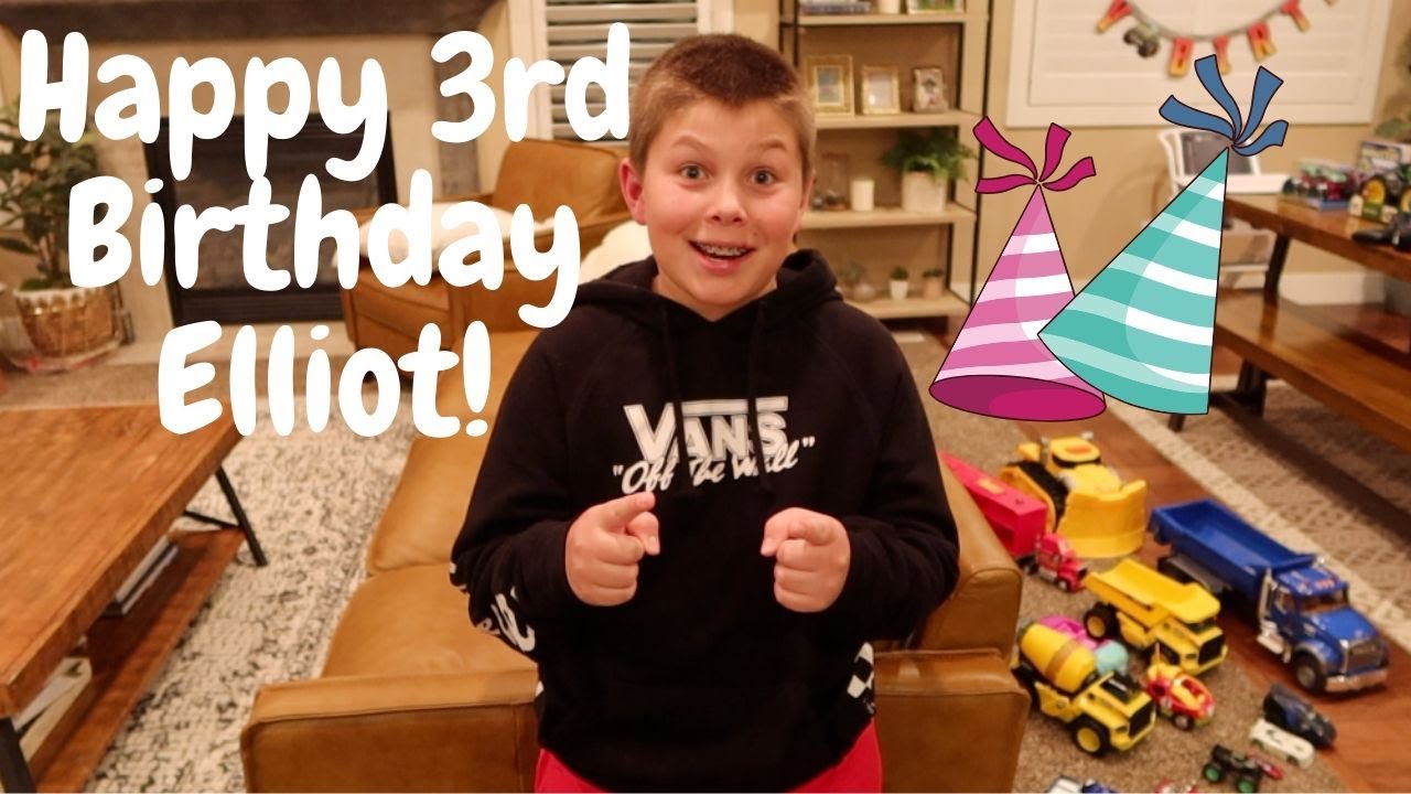 Happy 3rd Birthday ELLIOT! - YouTube