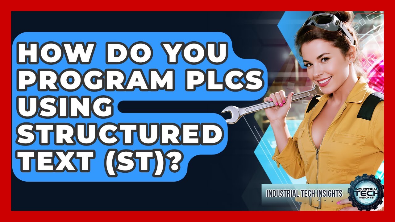 How Do You Program PLCs Using Structured Text (ST)? - Industrial Tech ...