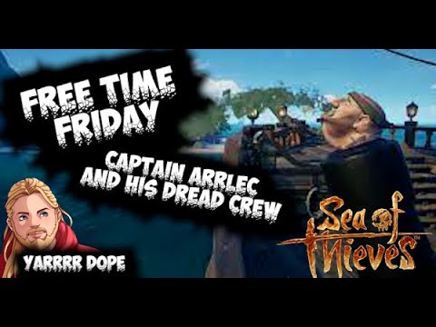 Free Time Friday - Sea of Thieves with Mods - YARRRR DOPE - YouTube