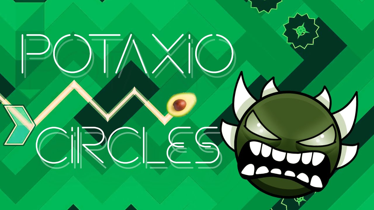 Potaxio Circles 100% By ItzFacuXY (Insane Demon) - YouTube